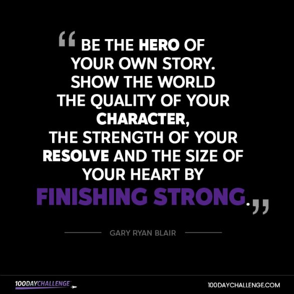 Finish Strong – 44 Inspiring Quotes to Help You Finish Strong – 100 Day ...