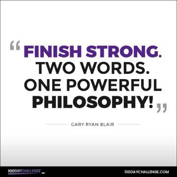 Finish Strong – 44 Inspiring Quotes to Help You Finish Strong – 100 Day ...