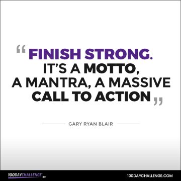 Finish Strong – 44 Inspiring Quotes to Help You Finish Strong – 100 Day ...