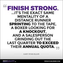 Finish Strong – 44 Inspiring Quotes to Help You Finish Strong – 100 Day ...
