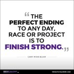 Finish Strong – 44 Inspiring Quotes to Help You Finish Strong – 100 Day ...